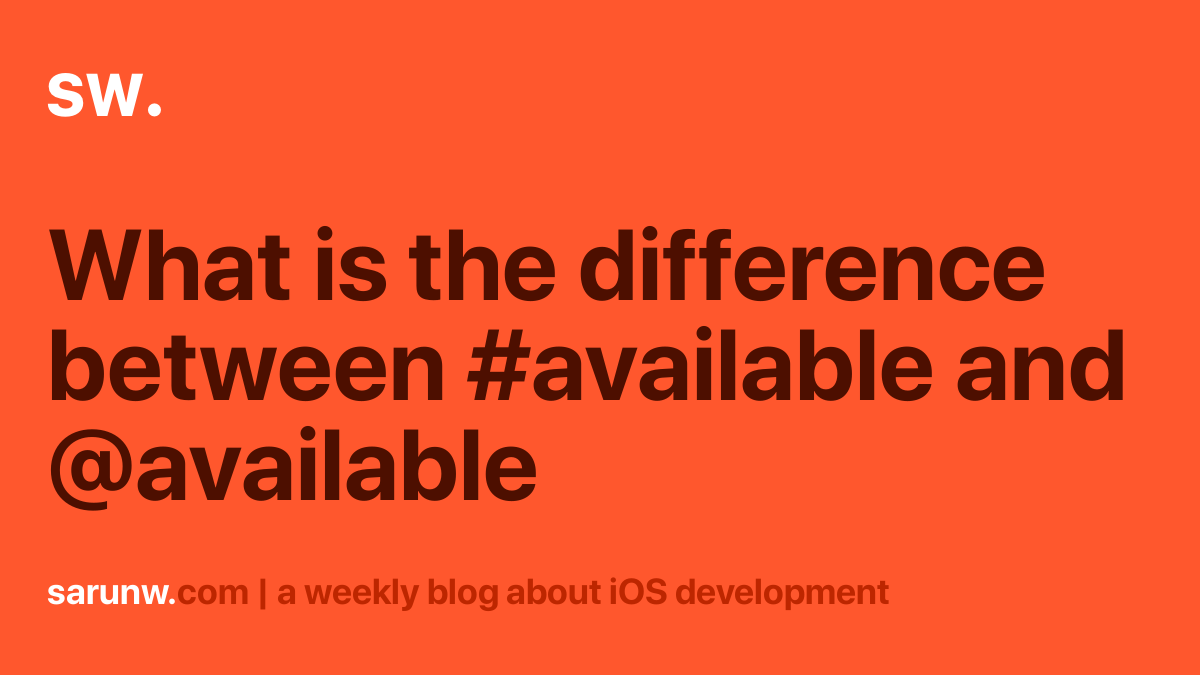 What is the difference between #available and @available | Sarunw