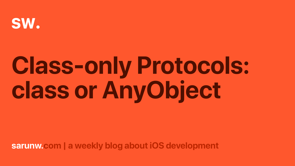 Class Only Protocols Class Or Anyobject Sarunw