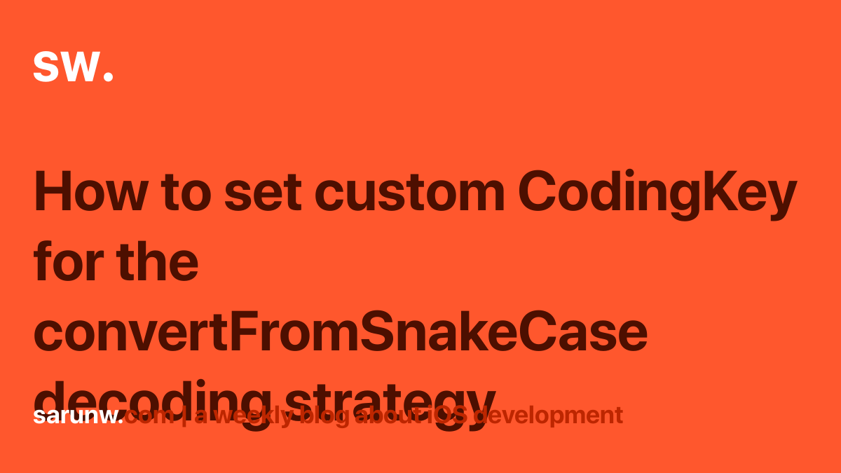 How to set custom CodingKey for the convertFromSnakeCase decoding strategy | Sarunw
