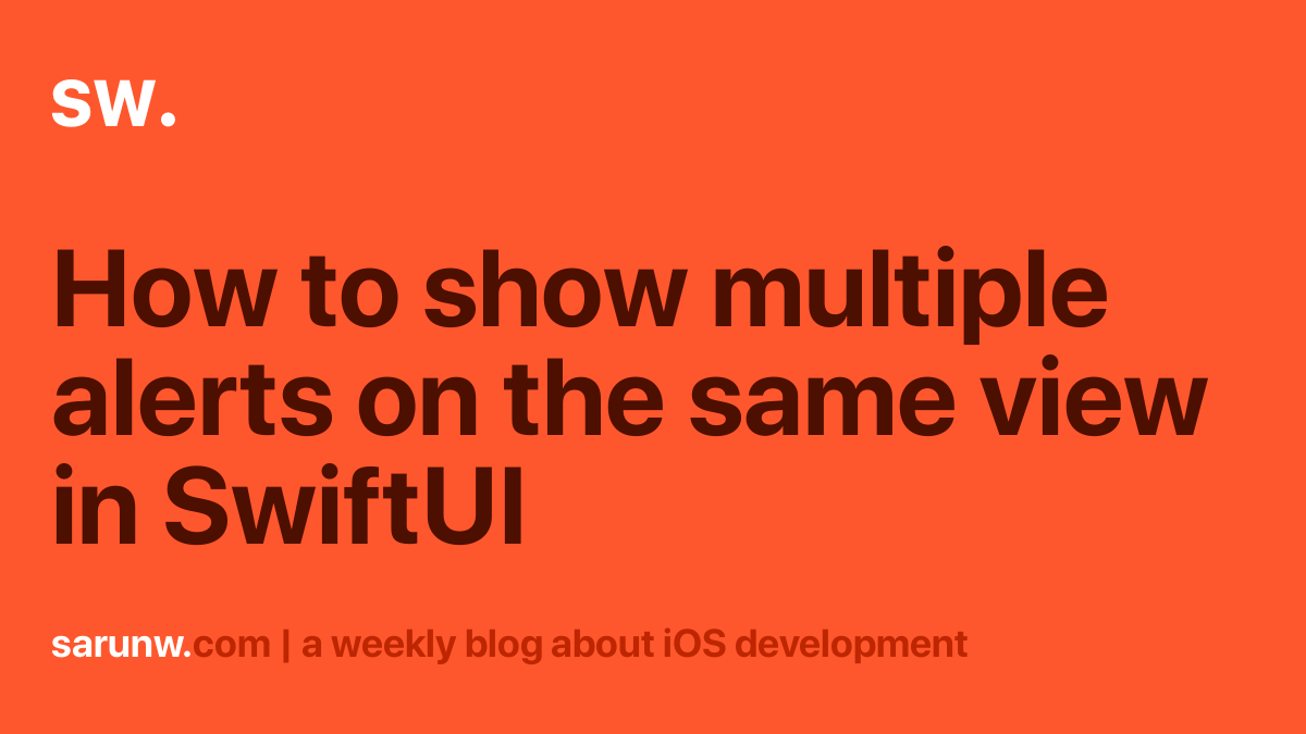 How To Show Multiple Alerts On The Same View In Swiftui Sarunw