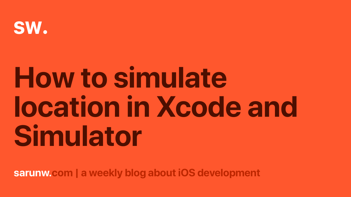 How To Simulate Location In Xcode And Simulator Sarunw 
