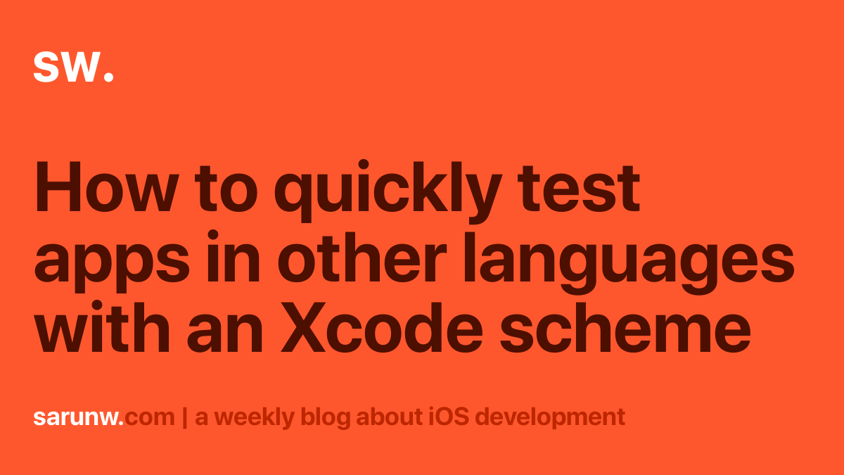 How to quickly test apps in other languages with an Xcode scheme | Sarunw