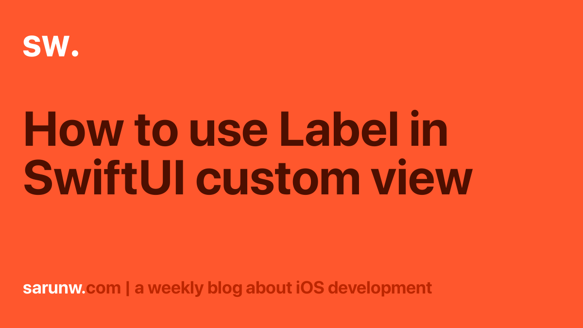 How To Use Label In SwiftUI Custom View Sarunw