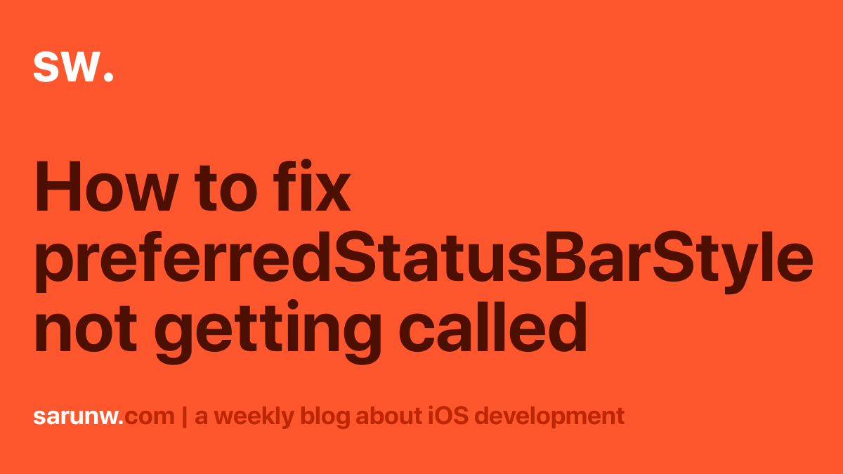 How to fix preferredStatusBarStyle not getting called | Sarunw