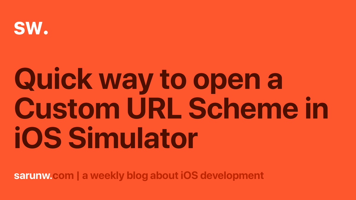 Quick way to open a Custom URL Scheme in iOS Simulator | Sarunw