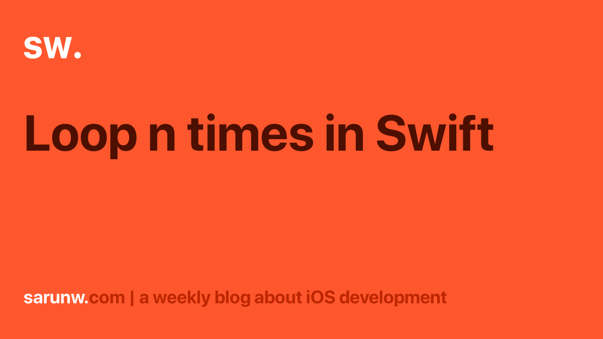 Loop N Times In Swift Sarunw