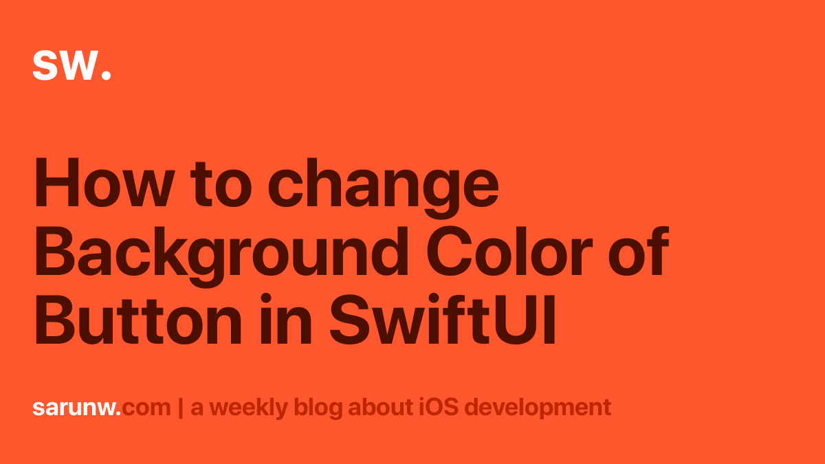 How To Change Background Color Of Button In SwiftUI Sarunw