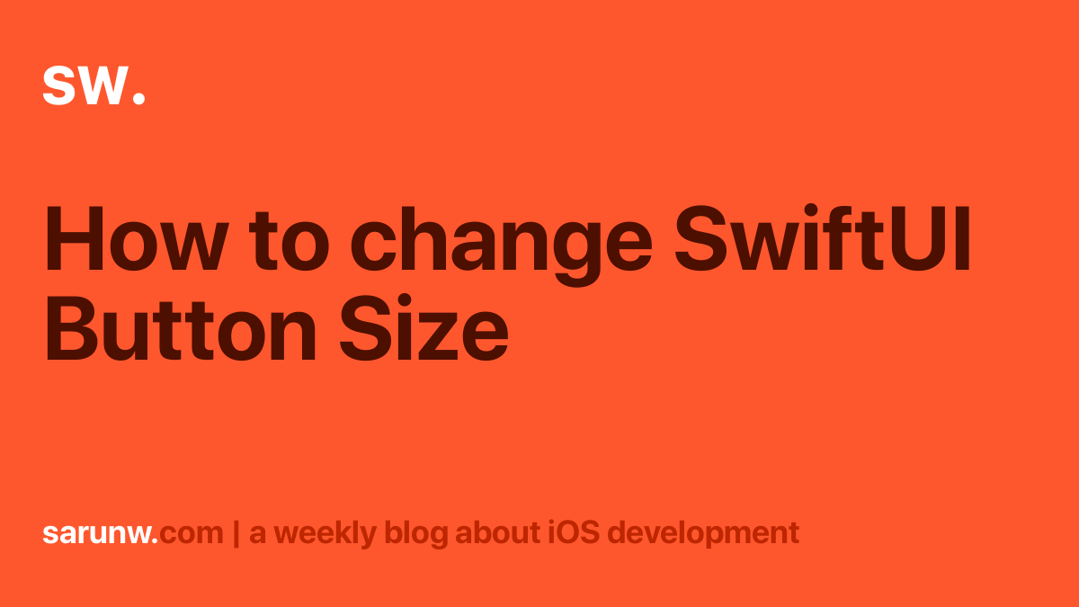 How To Change SwiftUI Button Size Sarunw