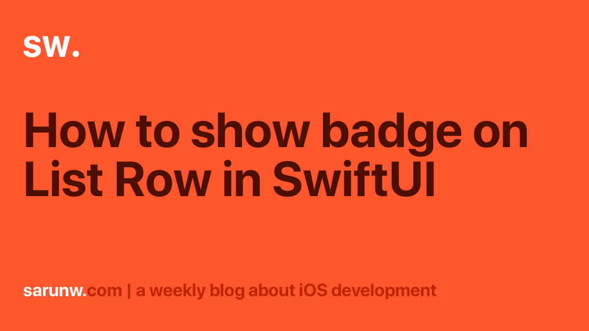 How to show badge on List Row in SwiftUI | Sarunw How to show badge on List Row in SwiftUI | Sarunw