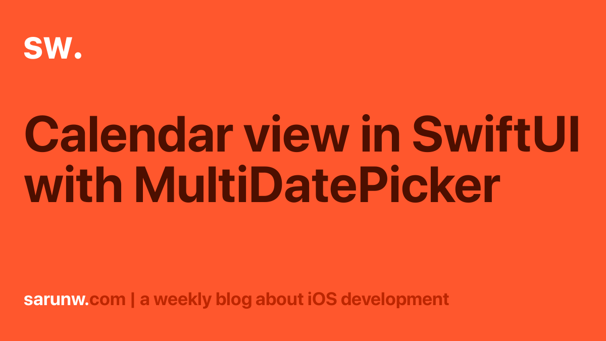 Calendar View In SwiftUI With MultiDatePicker Sarunw