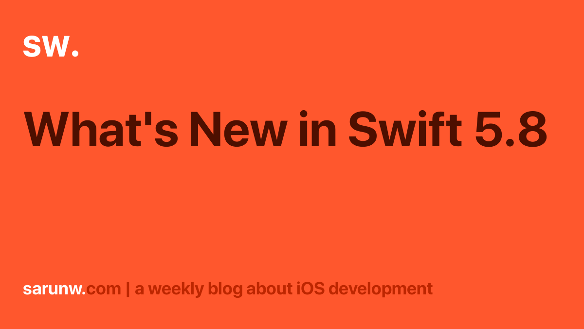 What's New in Swift 5.8 | Sarunw